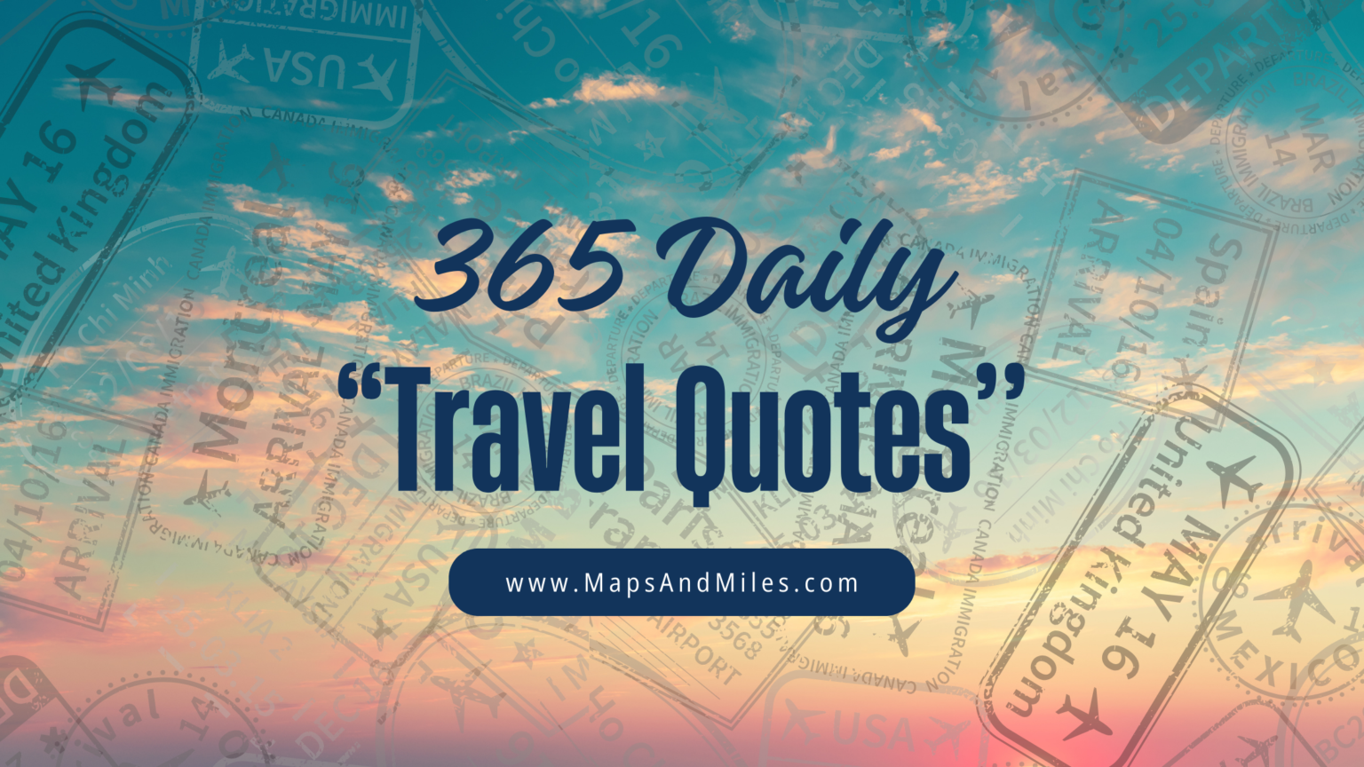 365 Daily Travel Quotes: Inspiring Year-Round Adventure - Maps & Miles
