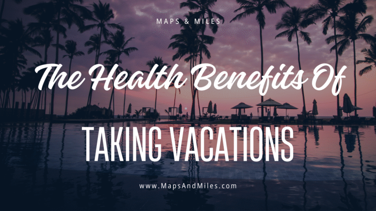 8 Health Benefits of Taking a Vacation (Backed by Science) - Maps & Miles